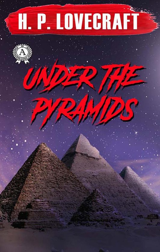 Under the Pyramids (ebook), H.P. Lovecraft | 9783969535684 | Boeken | bol