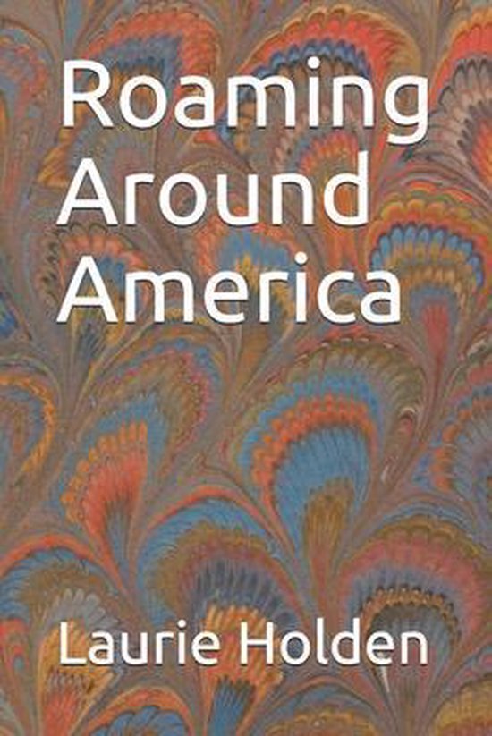 Roaming Around America, Laurie Holden | 9781658158824 | Boeken | bol.com