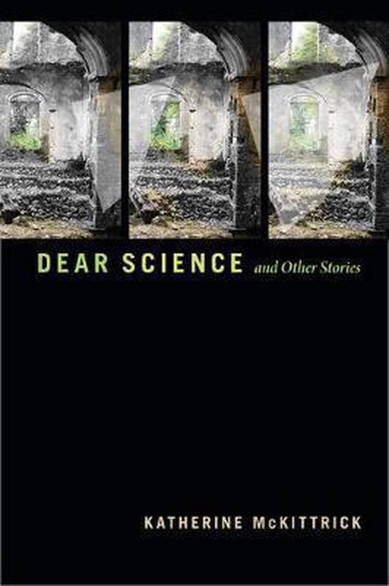Dear Science and Other Stories Errantries, Katherine Mckittrick ...