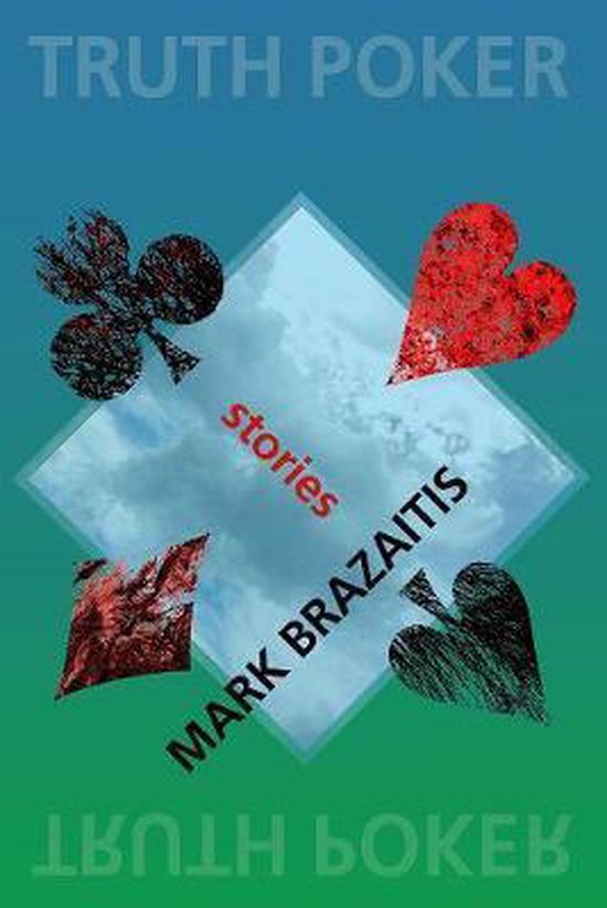 Truth Poker, Mark Brazaitis | 9781938769030 | Boeken | bol.com