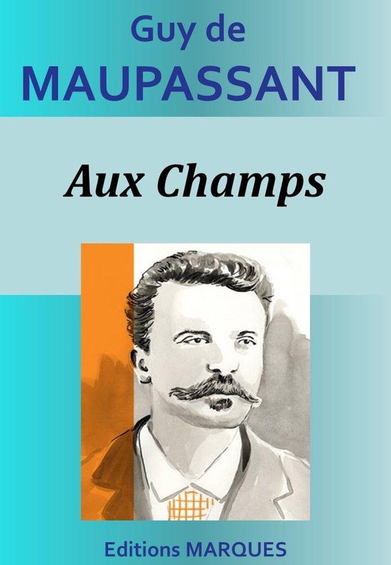 Aux Champs (ebook), Guy de Maupassant | 1230004220626 | Boeken | bol