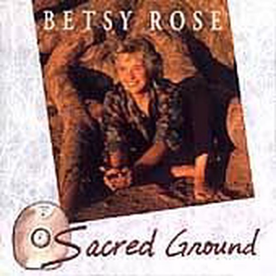 Sacred Ground, Betsy Rose | CD (album) | Muziek | bol.com