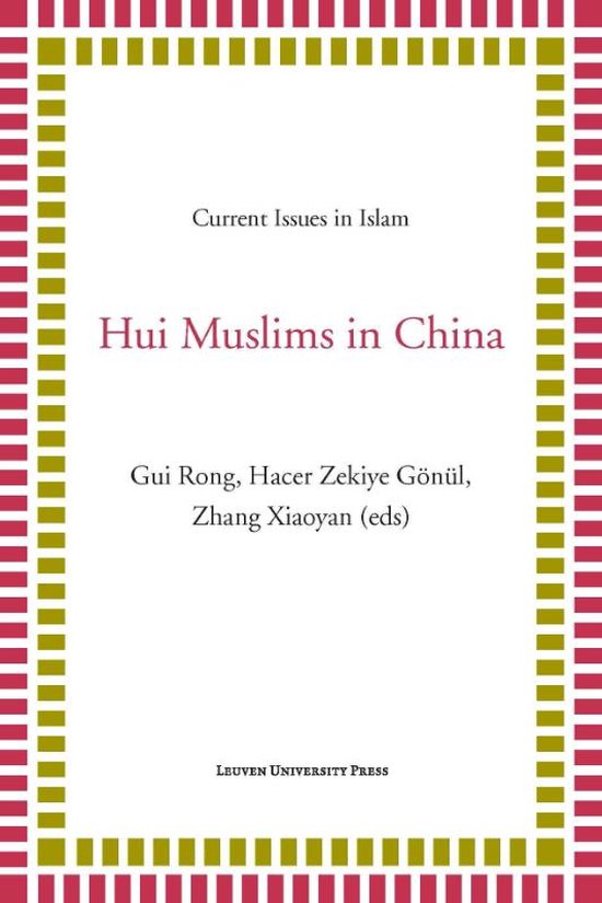 Current Issues in Islam 4 - Hui Muslims in China | 9789462700666 | Rong ...