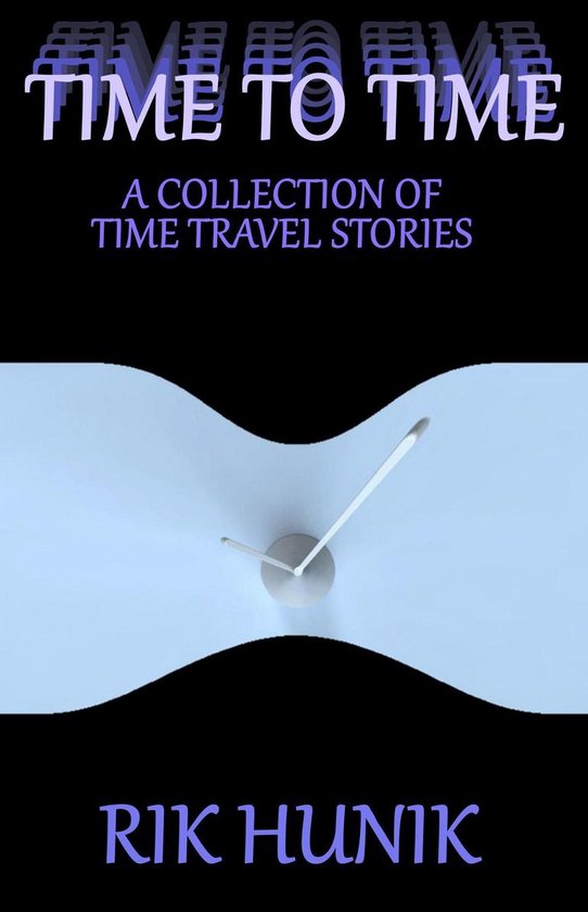 Short Story Collections - Time To Time: A Collection Of TIme Travel ...