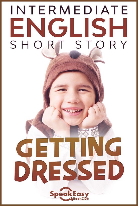 Story Level: Medium - English Books to Learn - Getting Dressed (ebook ...