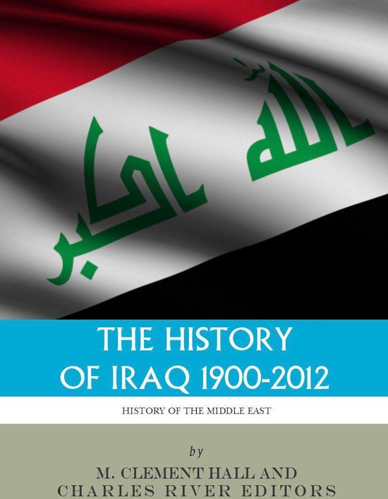 The History of Iraq, 1900-2012 (ebook), M CLEMENT HALL | 9781475318180 ...