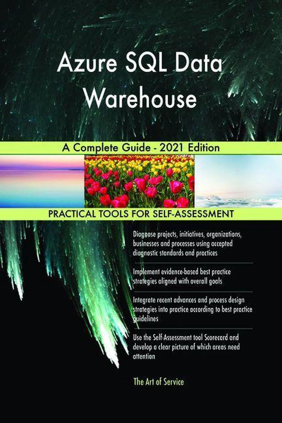 Azure SQL Data Warehouse A Complete Guide - 2021 Edition (ebook ...