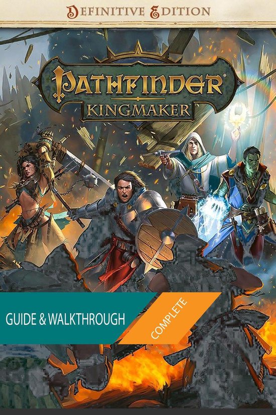 Pathfinder Kingmaker - Part III - Player's Guide & Walkthrough (ebook ...