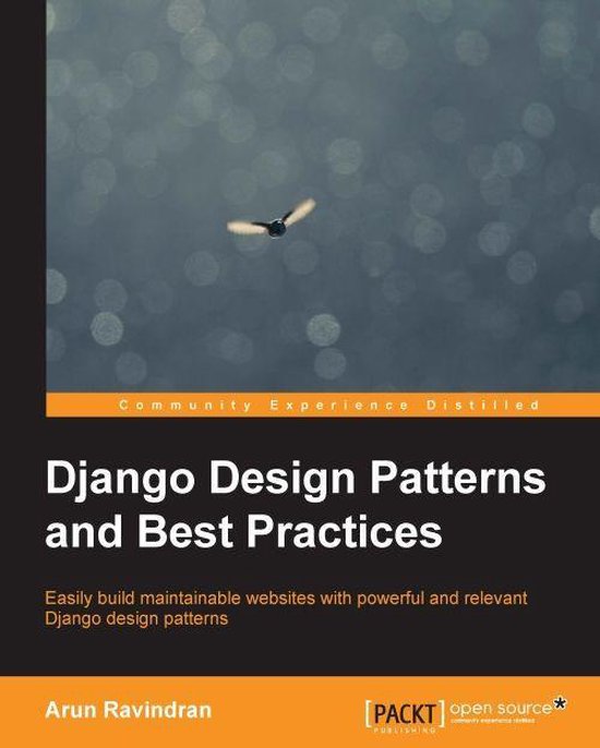 Django Design Patterns and Best Practices (ebook), Arun Ravindran | 9781783986651 | Boeken | bol.com