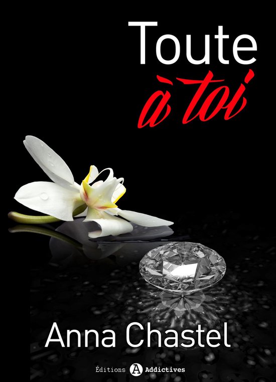 Toute à toi 3 - Toute à toi - volume 3 (ebook), Anna Chastel ...