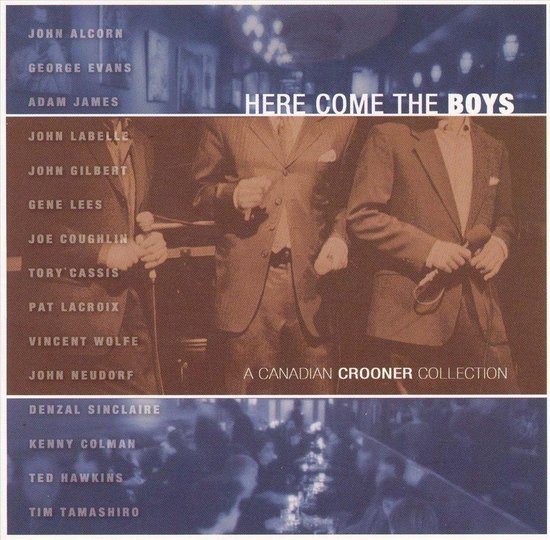 Here Come the Boys: A Canadian Crooner Collection, various artists | CD ...