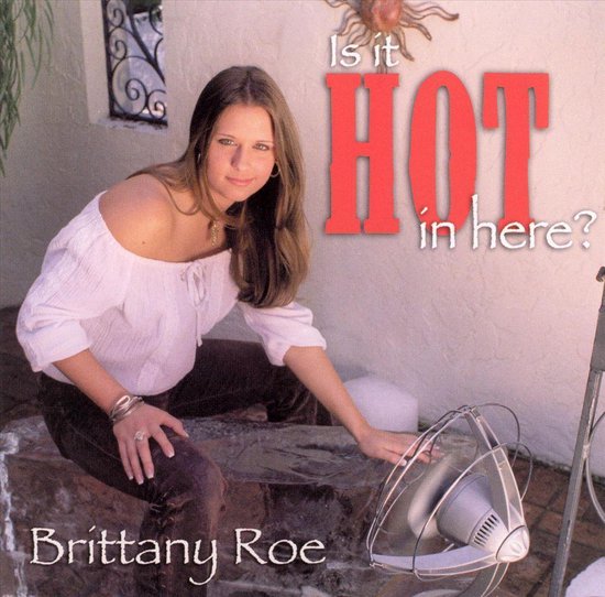 Is It Hot in Here, Brittany Roe | CD (album) | Muziek | bol.com