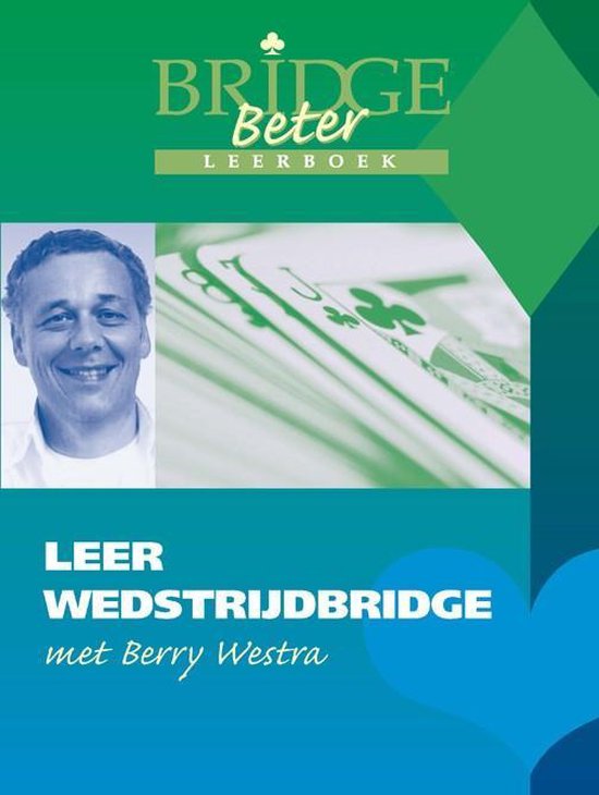 Leer Wedstrijdbridge, Berry Westra | 7422232852821 | Boeken | bol