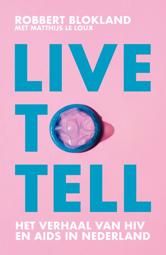 Live to tell, Matthijs Le Loux | 9789400518667 | Boeken | bol
