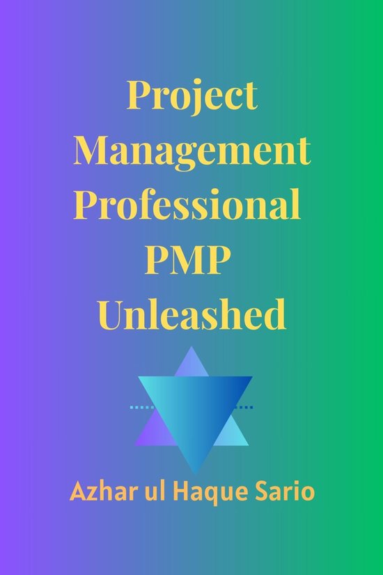 Project Management Professional PMP Unleashed (ebook), Azhar ul Haque Sario |... | bol