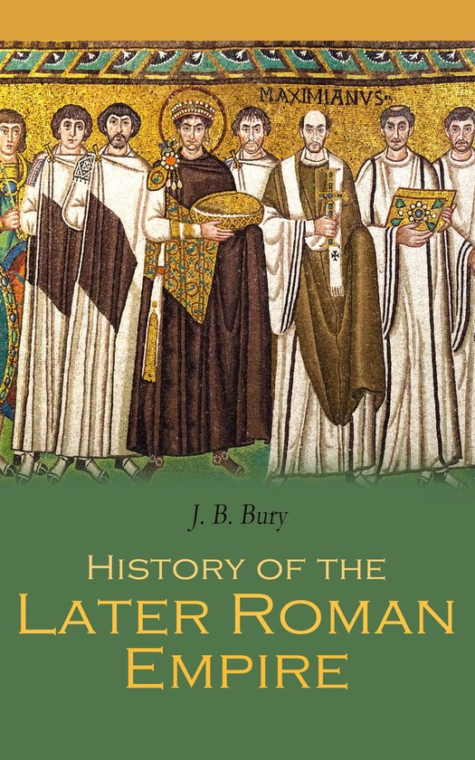 History of the Later Roman Empire (ebook), J. B. Bury | 4099994067805 ...