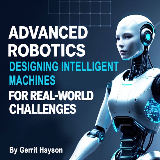Advanced Robotics, Gerrit Hayson | 9798318465437 | Boeken | bol