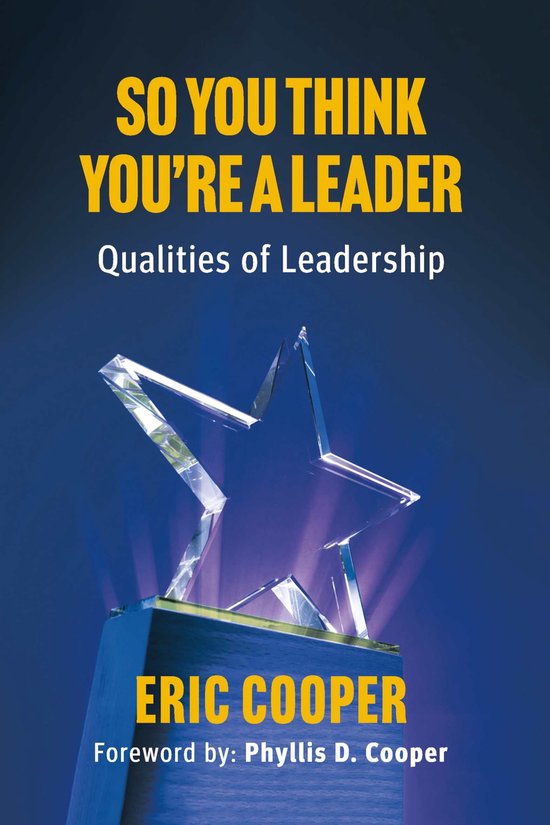 So You Think You're A Leader - Qualities of Leadership (ebook), Eric ...