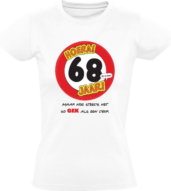 Hoera 68 jaar! Maar nog steeds zo gek als een deur! Dames T-shirt ...