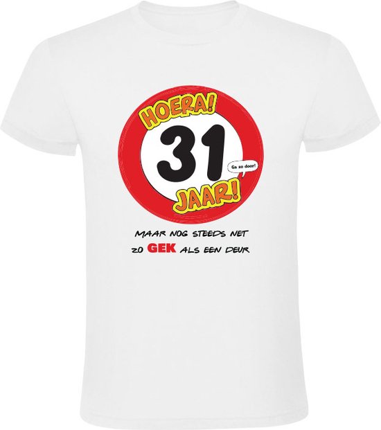 Hoera 31 jaar! Maar nog steeds zo gek als een deur! Heren T-shirt ...
