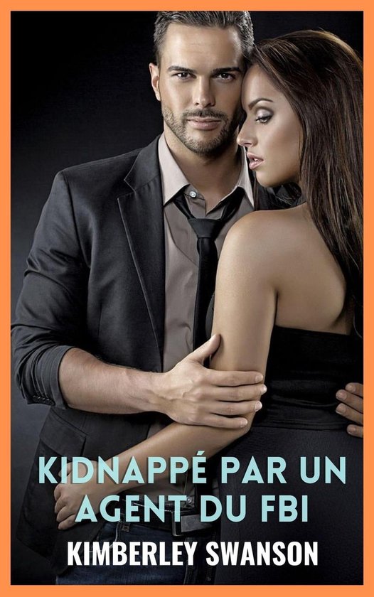 Kidnappé par un agent du FBI 3 - Kidnappé par un agent du FBI (ebook ... Kidnappé par un agent du FBI 3 - Kidnappé par un agent du FBI (ebook ...