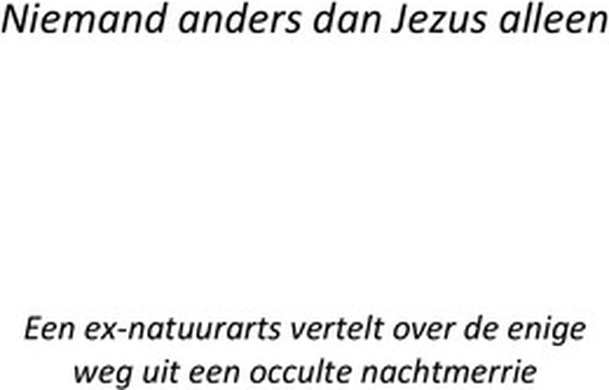 Niemand anders dan Jezus alleen, Ruud van der Ven | 9789090367156 ...