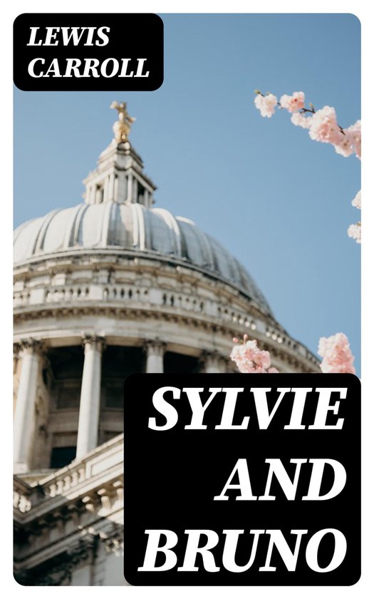 Sylvie and Bruno (ebook), Lewis Carroll | 8596547415619 | Boeken | bol.com