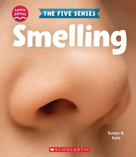 Learn About - Smelling (Learn About: The Five Senses) (ebook), Susan B ...