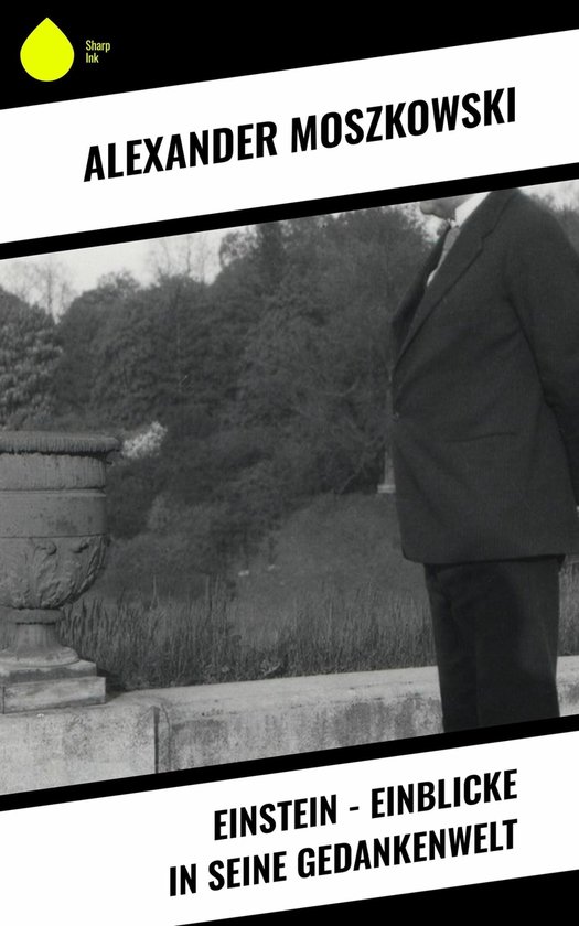 Einstein - Einblicke in seine Gedankenwelt (ebook), Alexander ...