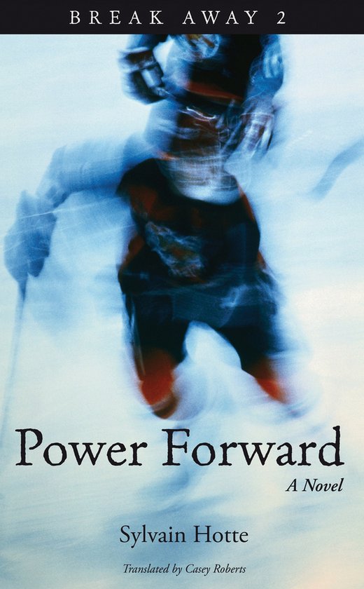 Power Forward, Sylvain Hotte | 9781926824420 | Boeken | bol