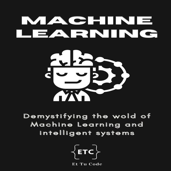 Machine learning, Et Tu Code | 9798882447440 | Boeken | bol