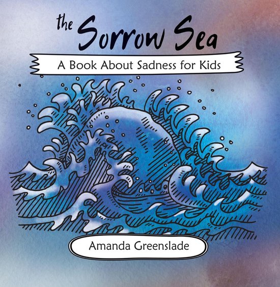 Big Feelings Rhymes For Children 2 - The Sorrow Sea - A Book About ...
