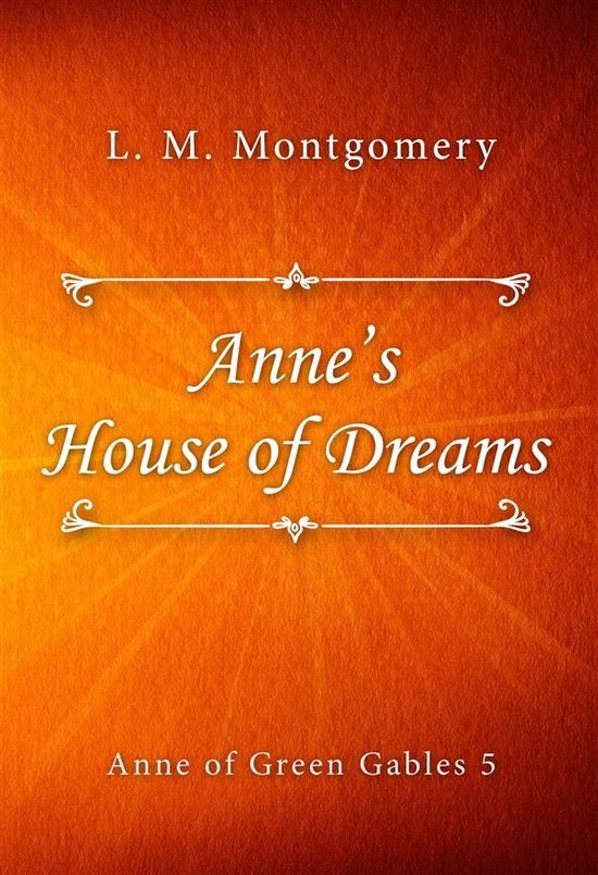 Anne of Green Gables series 5 - Anne’s House of Dreams (ebook), L. M ...