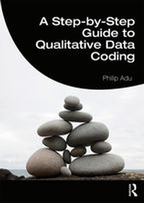 A Step-by-Step Guide to Qualitative Data Coding (ebook), Philip Adu ...