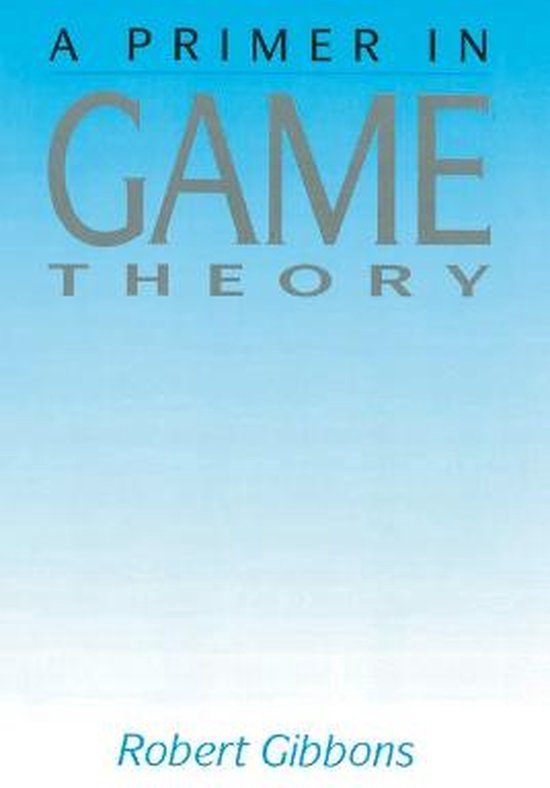 Primer Game Theory | 9780745011592 | Robert Gibbons | Boeken | bol