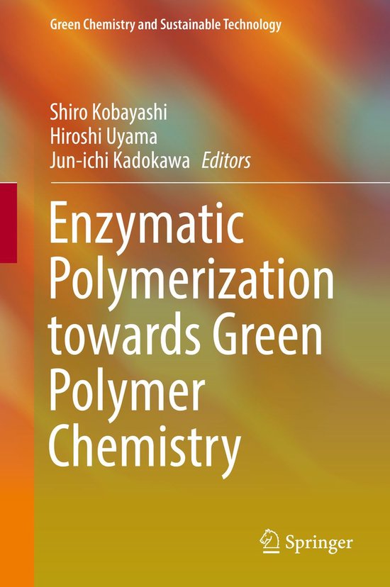Green Chemistry and Sustainable Technology - Enzymatic Polymerization ...