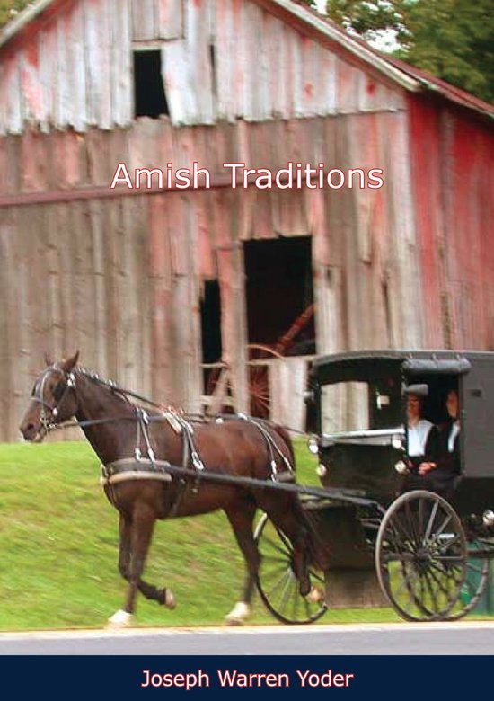 Amish Traditions (ebook), Joseph Warren Yoder | 9781839746963 | Boeken | bol