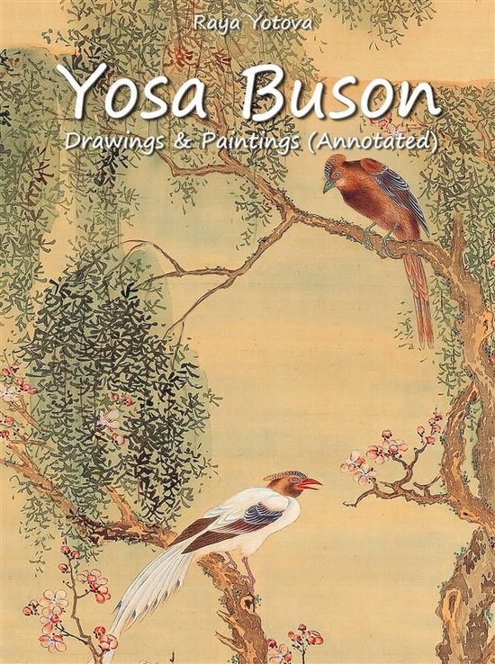 Yosa Buson: Drawings & Paintings (Annotated) (ebook), Raya Yotova ...
