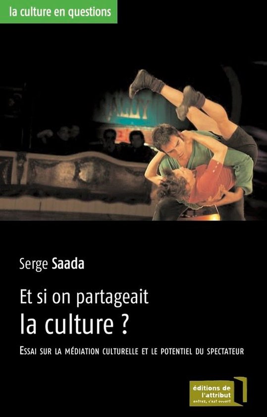 Et si on partageait la culture ? (ebook), Serge Saada | 9782916002507 | Boeken | bol.com