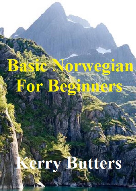 Foreign Languages. - Basic Norwegian For Beginners. (ebook), Kerry ...