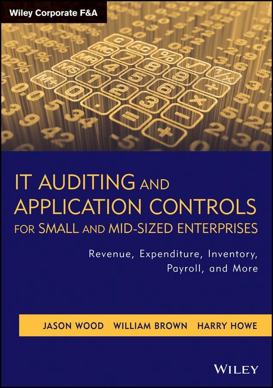 Wiley Corporate F&A 573 - IT Auditing and Application Controls for ...