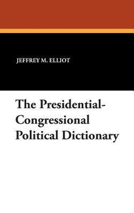 The Presidential-Congressional Political Dictionary | 9781434492340 ...