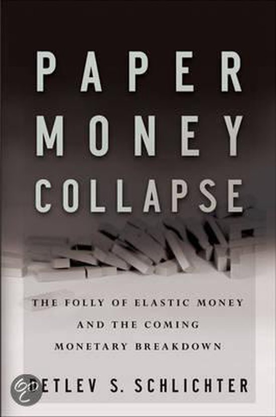 Paper Money Collapse, Detlev S. Schlichter | 9781118095751 | Boeken | bol