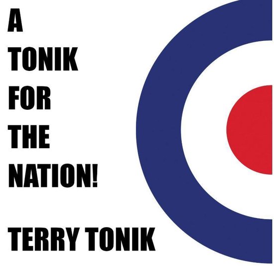 Terry Tonik - A Tonik For The Nation (CD), Terry Tonik | Muziek | bol