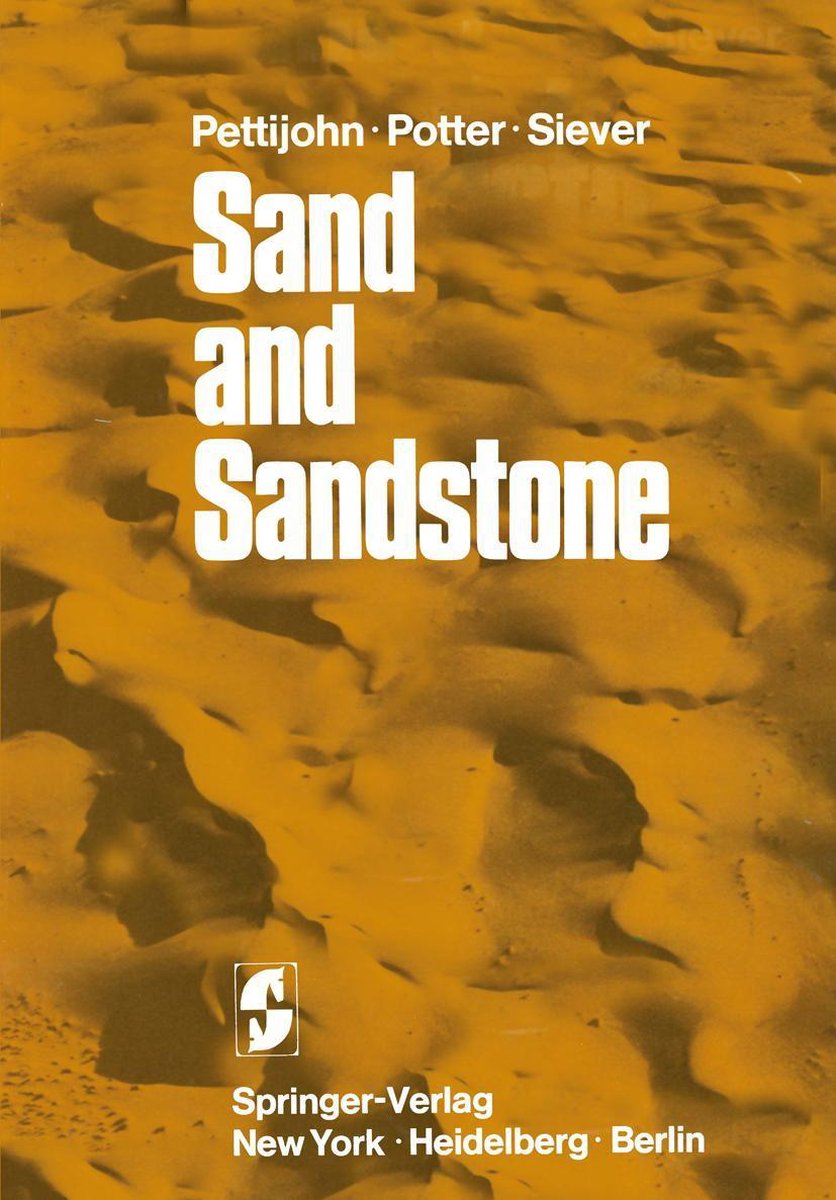 Springer Study Edition - Sand and Sandstone (ebook), F. J. Pettijohn ...