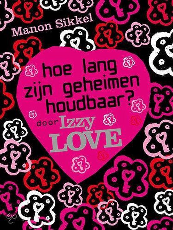 Izzy Love Hoe Lang Zijn Geheimen Houdbaar Manon Sikkel