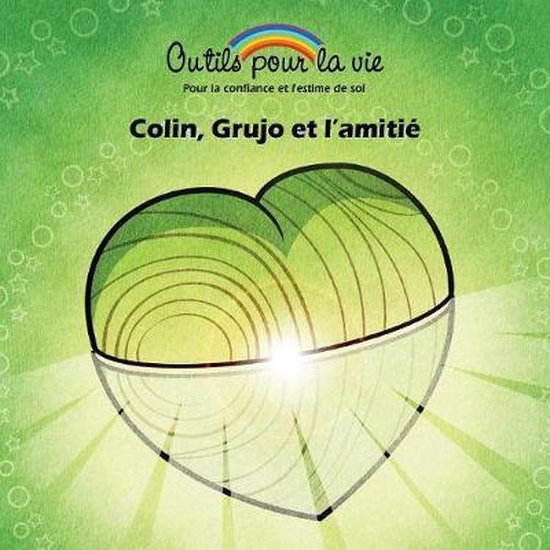 Outils Pour La Vie- Colin, Grujo et l'amitié, Michele Rappe ...