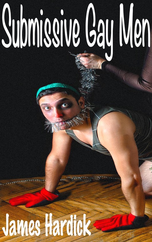 Submissive Gay Men: Three Stories (ebook), James Hardick | 9781310828256 | Boeken | bol