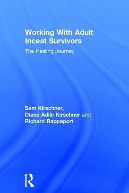Working with Adult Incest Survivors | 9781138004979 | Sam Kirschner ...