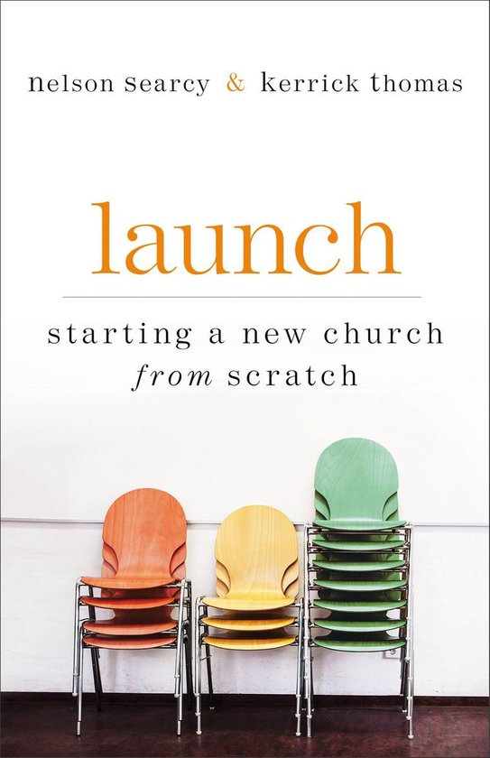 Launch (ebook), Nelson Searcy | 9781493406845 | Boeken | bol.com